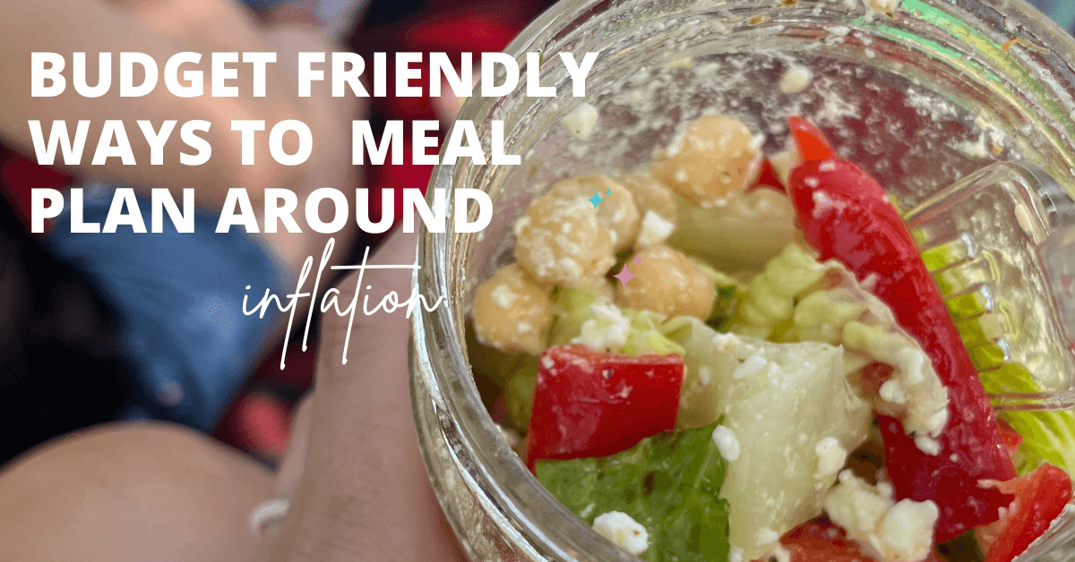 Budget Friendly Ways to Meal Plan Around Inflation - Jessi Fearon