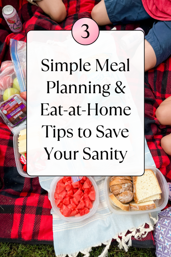 3 Simple Meal Planning & Eat at Home Tips to Save Your Sanity - Jessi ...