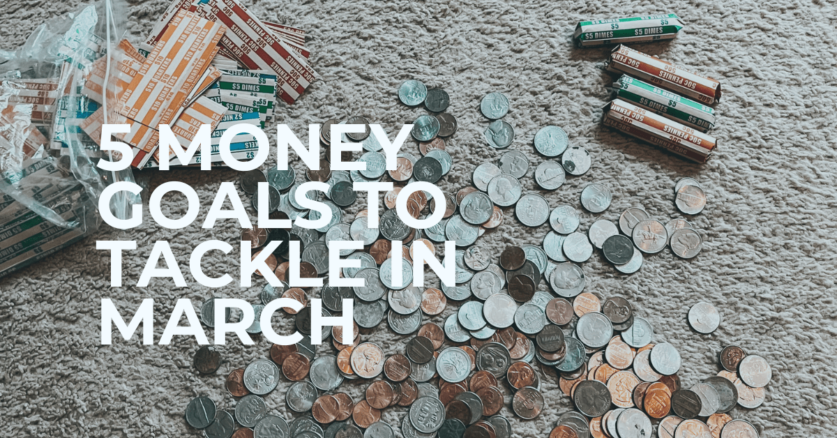 Five Money Goals to Tackle in March - Jessi Fearon