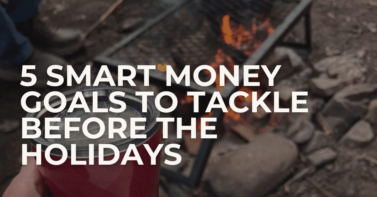 5 Smart Money Goals to Tackle Before the Holidays Hit - Jessi Fearon